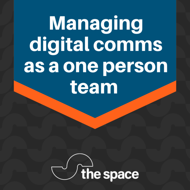 Managing digital comms as a one person team - Arts Professional